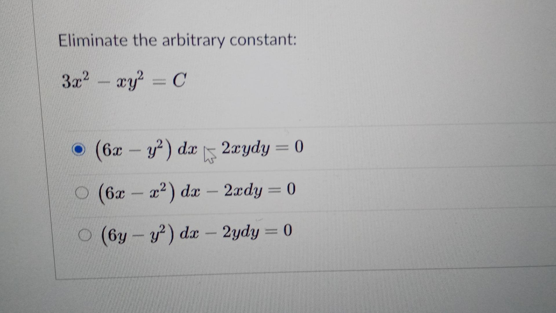 Solved Eliminate the arbitrary constant: 3x2 - xy2 = 0 • (6x | Chegg.com