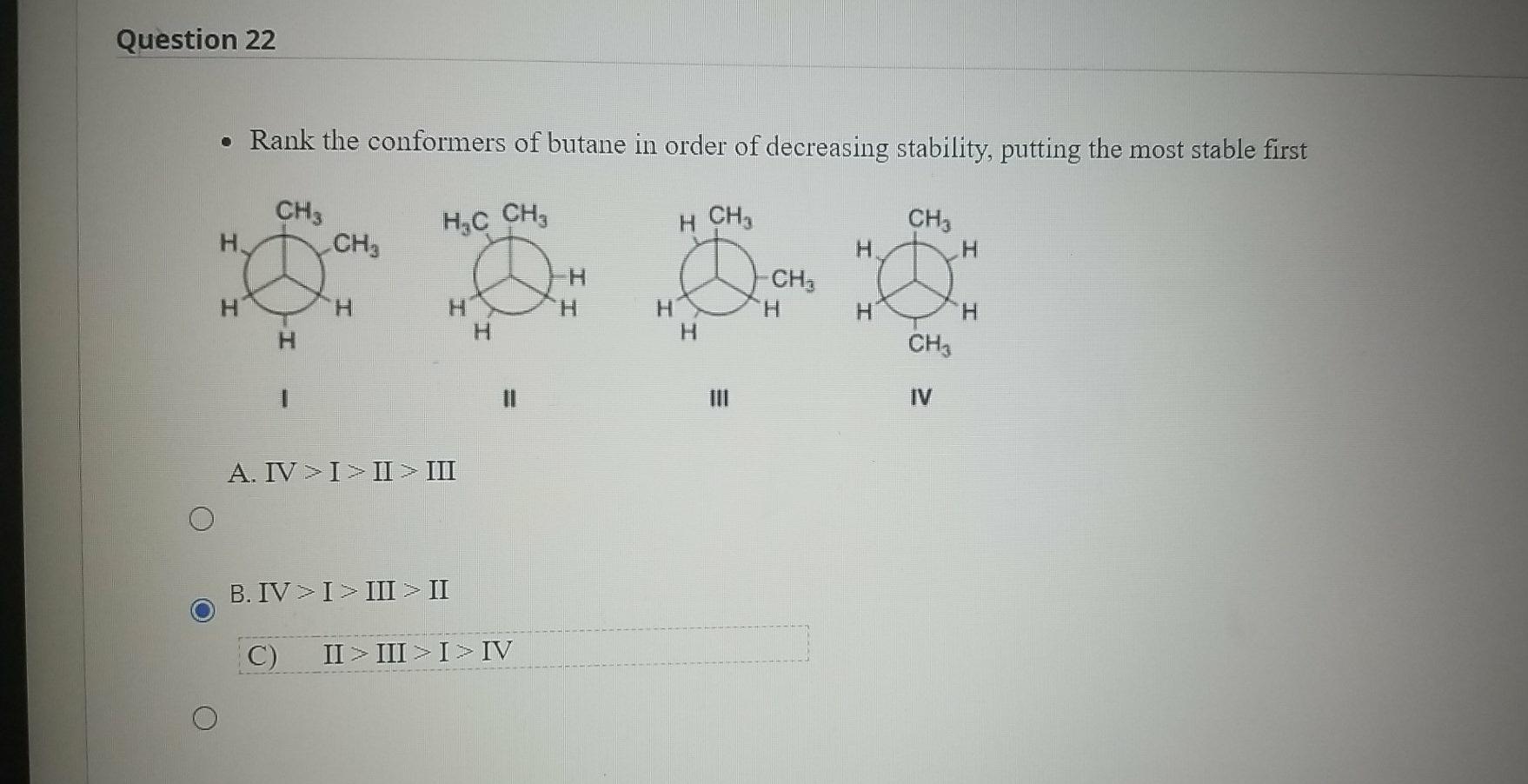 Solved Question 22 • Rank the conformers of butane in order | Chegg.com