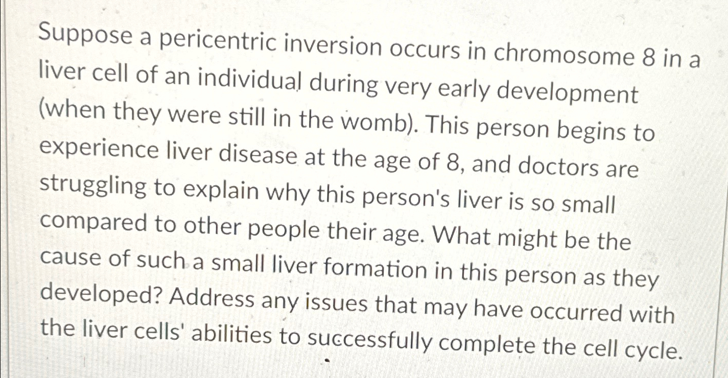 Solved Suppose a pericentric inversion occurs in chromosome | Chegg.com