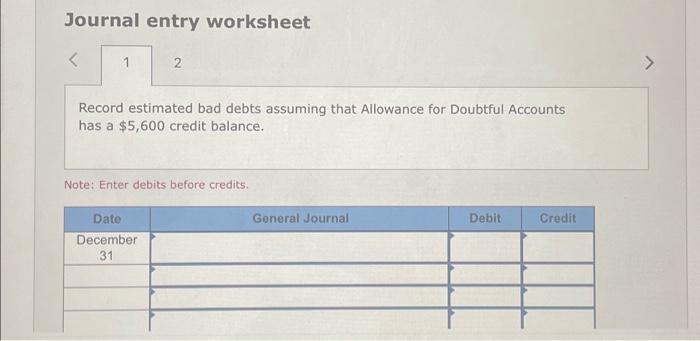 Journal entry worksheet Record estimated bad debts | Chegg.com