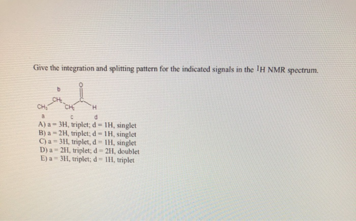 Solved Give the integration and splitting pattern for the | Chegg.com