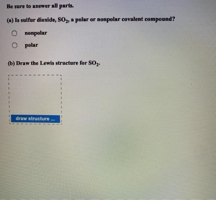Solved Be sure to answer all parts. (a) Is sulfur dioxide, | Chegg.com