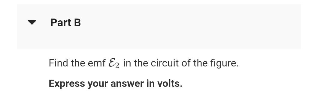 Solved Find the emf E1 in the circuit of Express your answer | Chegg.com