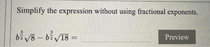 Solved Simplify the expression without using fractional | Chegg.com