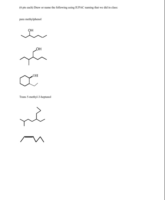 Solved (6 pts each) Draw or name the following using IUPAC | Chegg.com