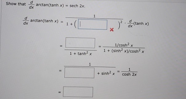 Solved Show that dx arctan(tanh x) = sech 2x 1 d dx | Chegg.com