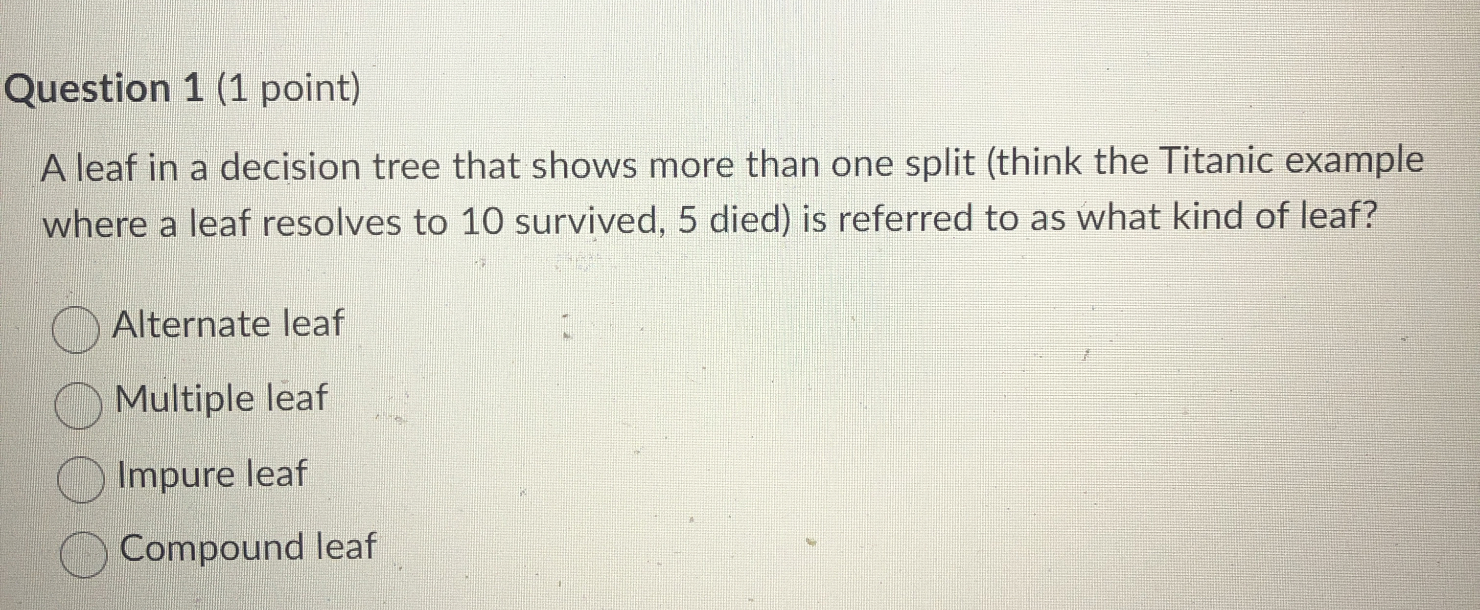 Solved Question 1 (1 ﻿point)A leaf in a decision tree that | Chegg.com