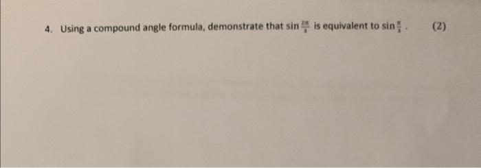 Solved 4. Using a compound angle formula, demonstrate that | Chegg.com