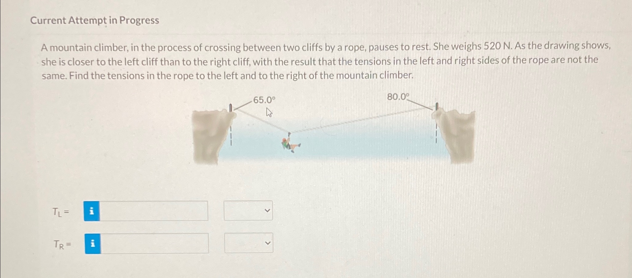 Solved Current Attempt in ProgressA mountain climber, in the | Chegg.com