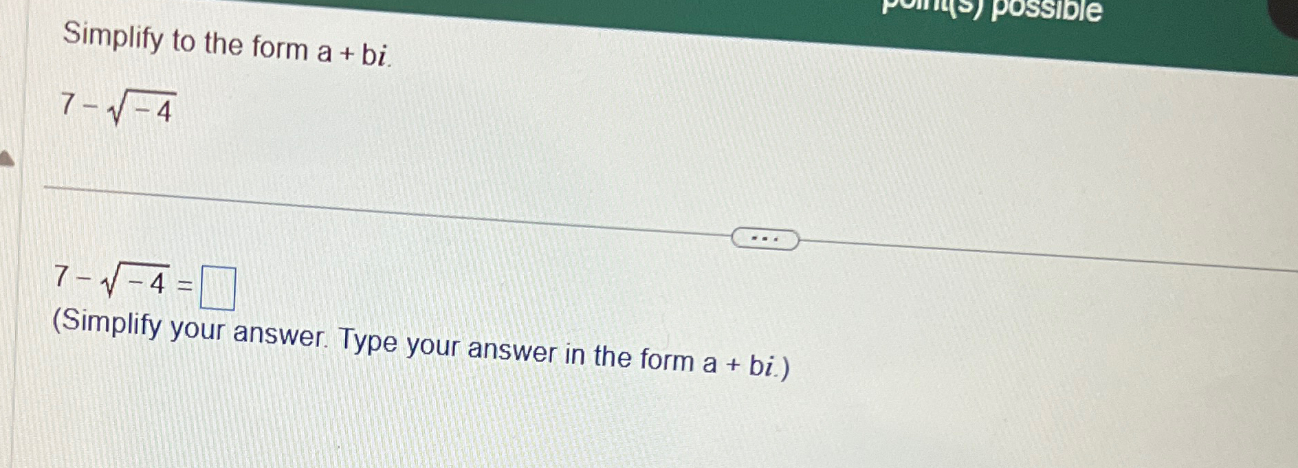 Solved Simplify to the form a+bi.7--427--42=(Simplify your | Chegg.com