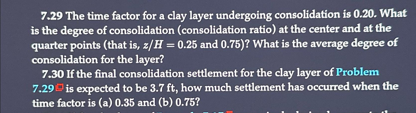 Solved 7.29 ﻿The time factor for a clay layer undergoing | Chegg.com