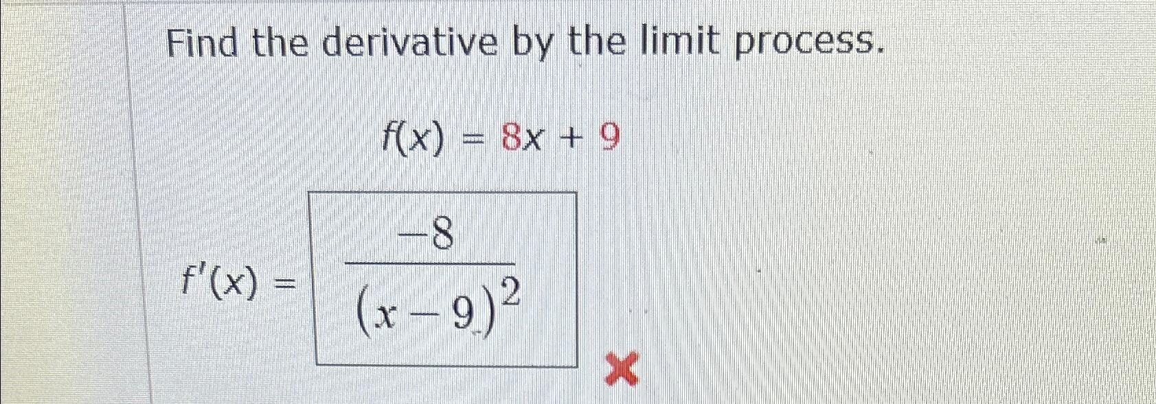 Solved Find the derivative by the limit | Chegg.com