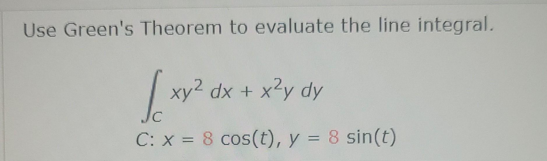 Solved Use Green's Theorem to evaluate the line integral. | Chegg.com