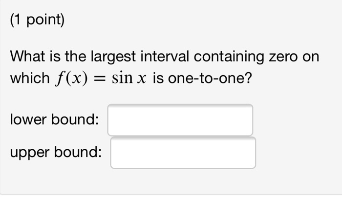 Solved (1 point) What is the largest interval containing | Chegg.com