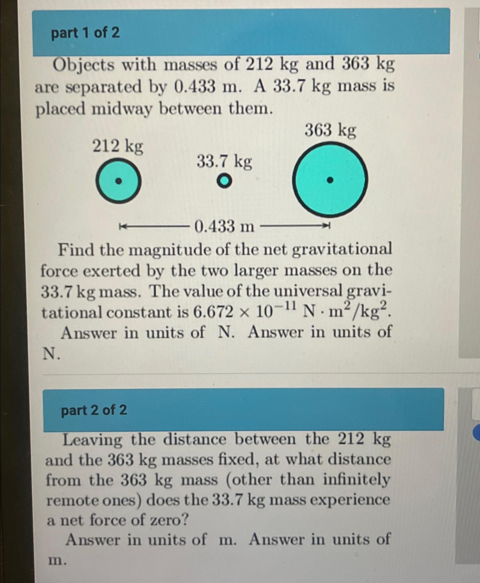 Solved part 1 ﻿of 2Objects with masses of 212kg ﻿and 363kg | Chegg.com