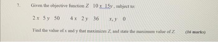 Solved Given the objective function Z10x15y, subject to: | Chegg.com