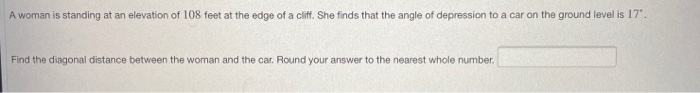 Solved A woman is standing at an elevation of 108 feet at | Chegg.com