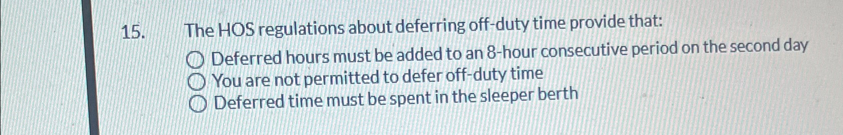 Solved The HOS regulations about deferring off-duty time | Chegg.com