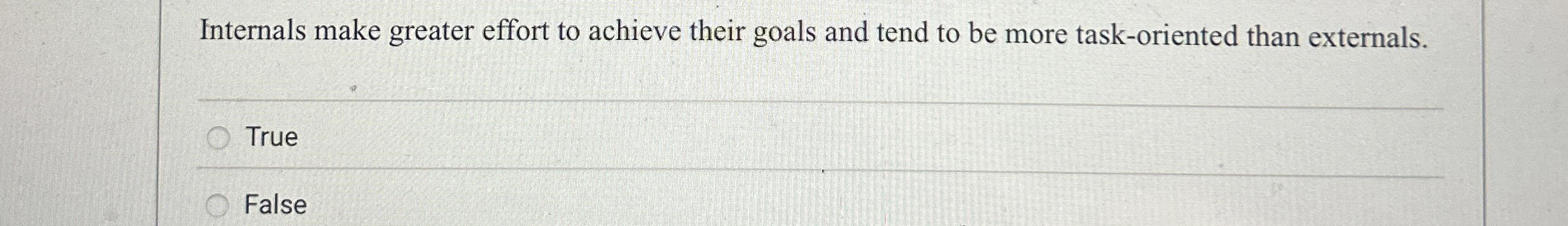Solved Internals make greater effort to achieve their goals | Chegg.com