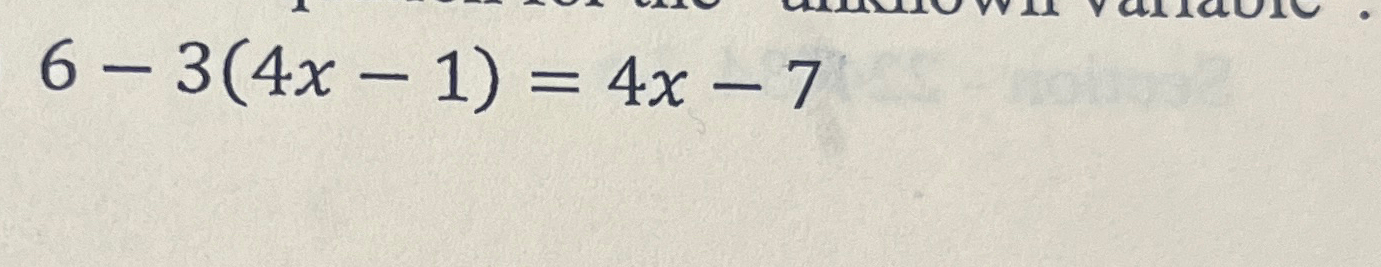 Solved 6-3(4x-1)=4x-7 | Chegg.com