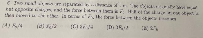Solved 6. Two small objects are separated by a distance of ( | Chegg.com