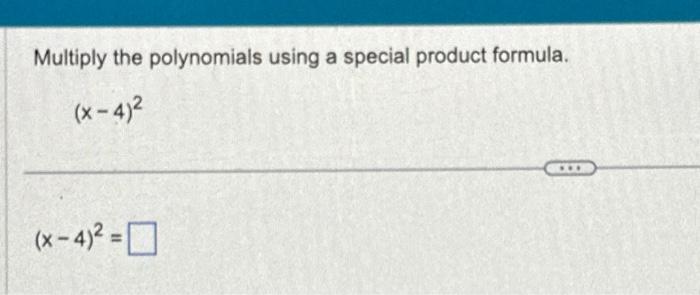 Solved Multiply the polynomials using a special product | Chegg.com