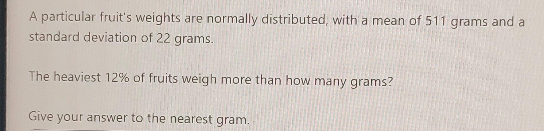 Solved A particular fruit's weights are normally | Chegg.com