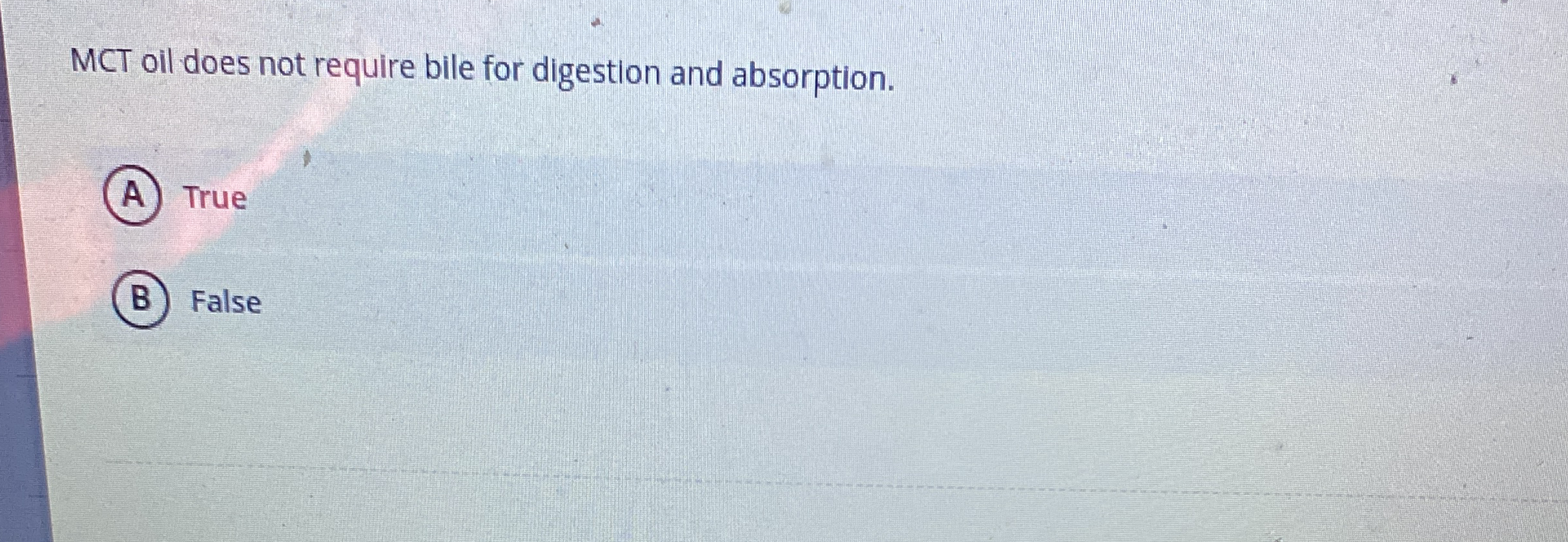Solved MCT oil does not require bile for digestion and | Chegg.com