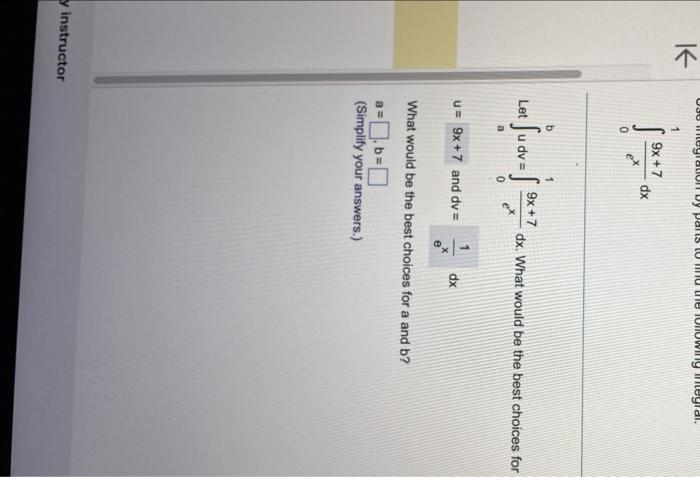 Solved K y instructor Let 1 0 9x+7 ex a= dx b 1 Su dv = f a | Chegg.com