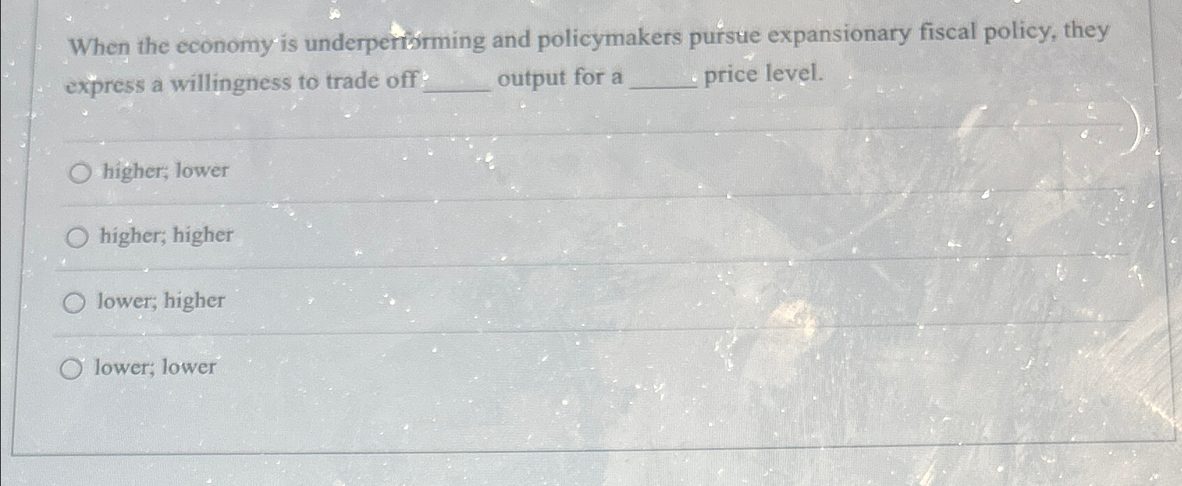 Solved When the economy is underpetroming and policymakers | Chegg.com