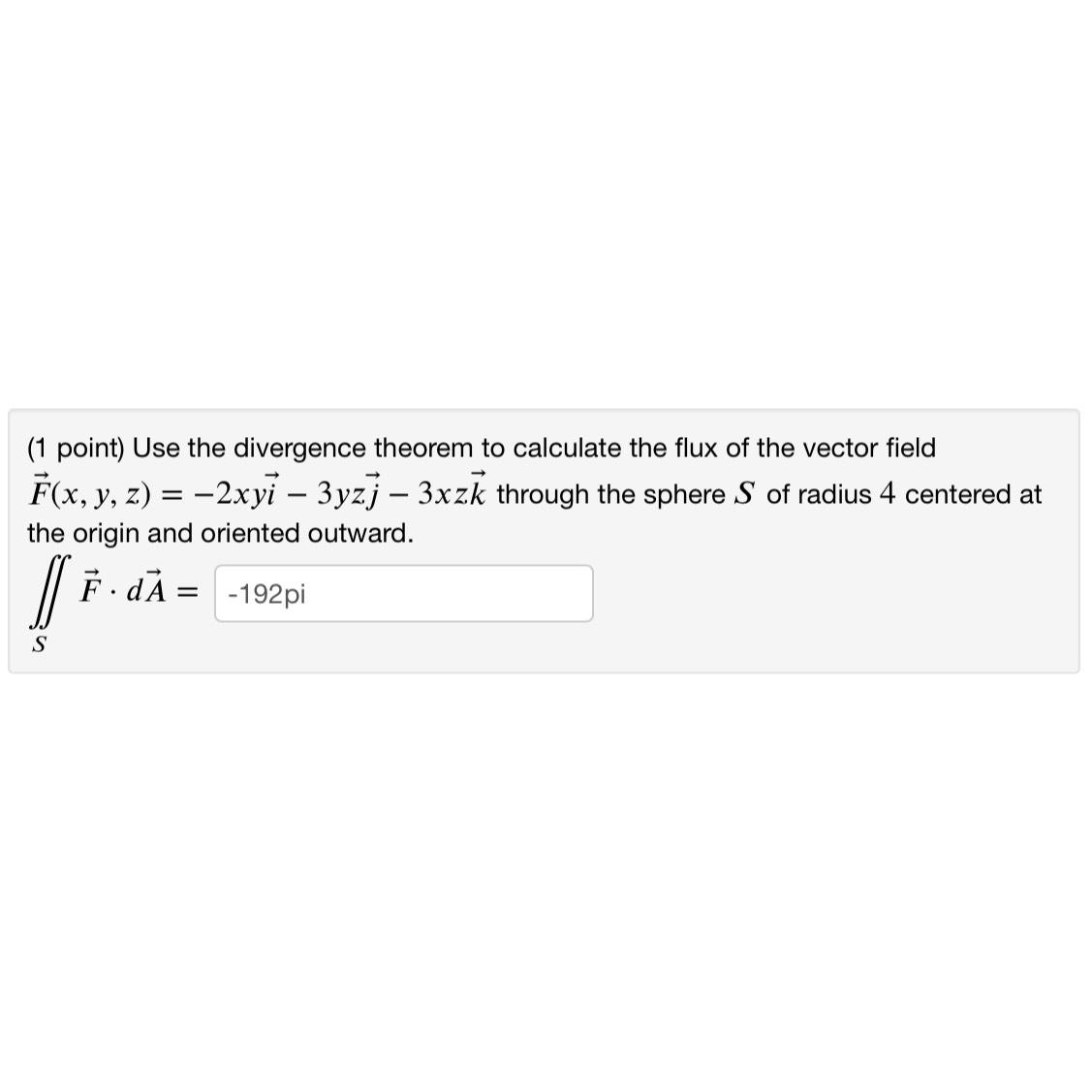 Solved (1 ﻿point) ﻿Use the divergence theorem to calculate | Chegg.com