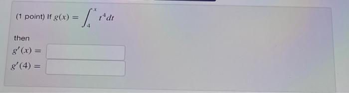 Solved (1 point) If f(x)=∫xx2t2dt then f′(x)=(1 point) If | Chegg.com