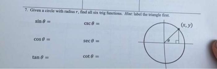 Solved 7. Given a circle with radius r, find all six trig | Chegg.com
