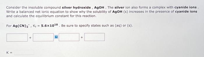 Solved Consider the insoluble compound silver hydroxide, | Chegg.com