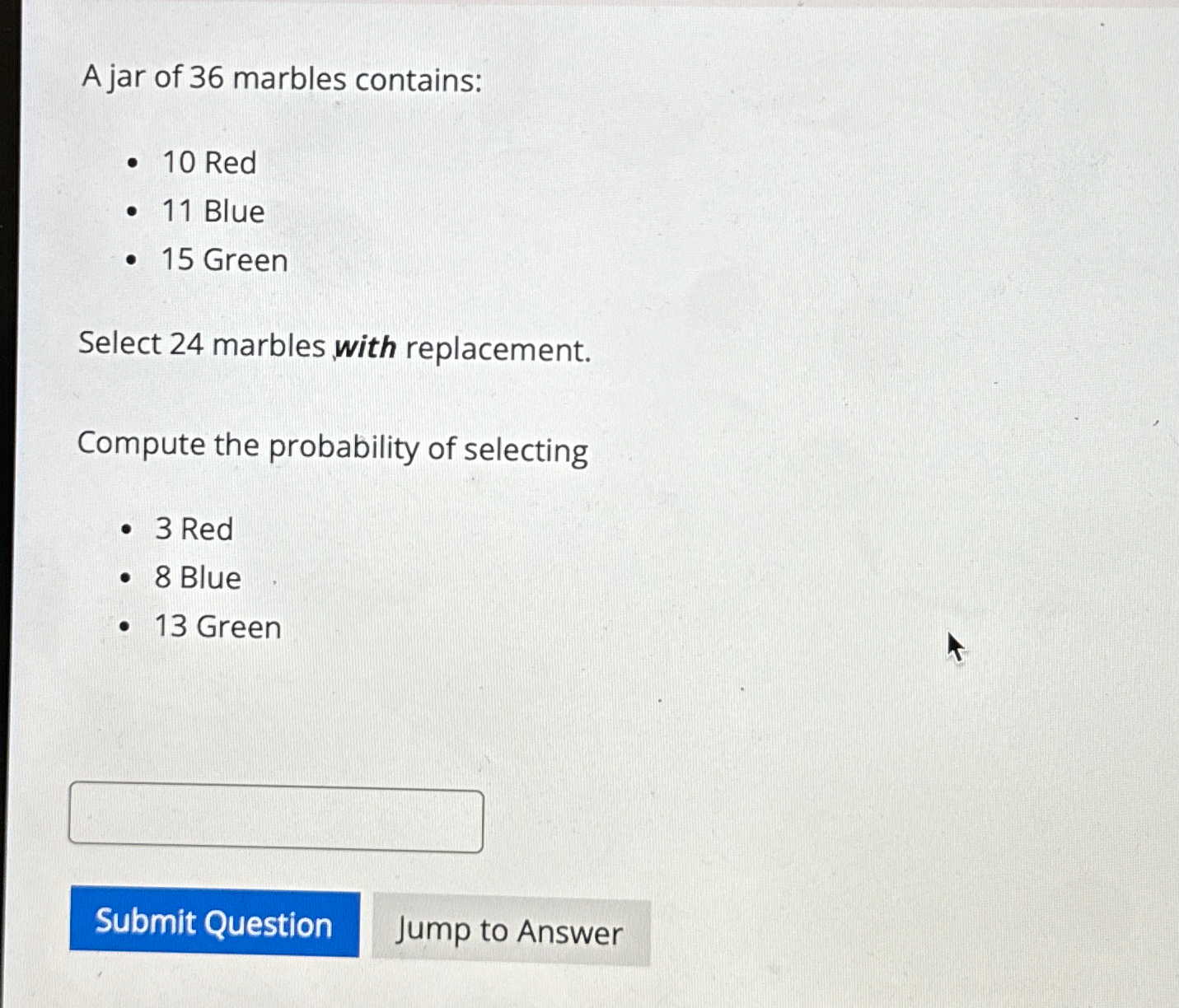 A jar of 36 ﻿marbles contains:10 ﻿Red11 ﻿Blue15 | Chegg.com