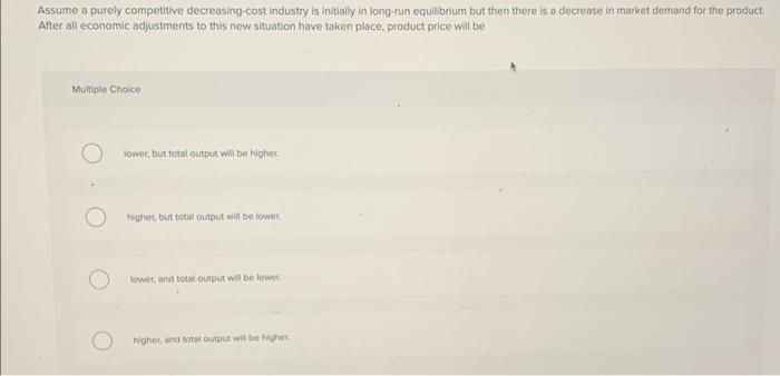 Solved Assume a purely competitive decreasing-cost industry | Chegg.com