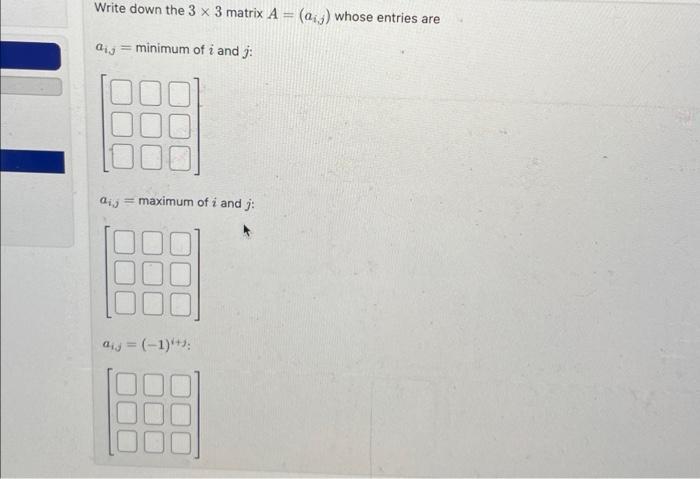 Solved Write down the 3 x 3 matrix A = (a) whose entries are | Chegg.com