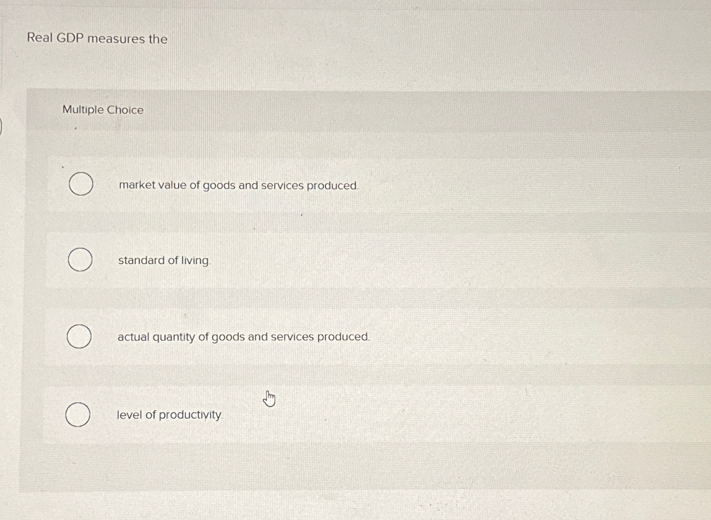 Solved Real GDP measures theMultiple Choicemarket value of | Chegg.com