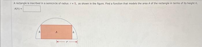 Solved A rectangle is inscribed in a semicircle of radius | Chegg.com