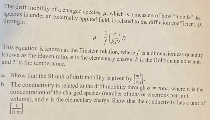 Solved The drift mobility of a charged species, μ, which is | Chegg.com