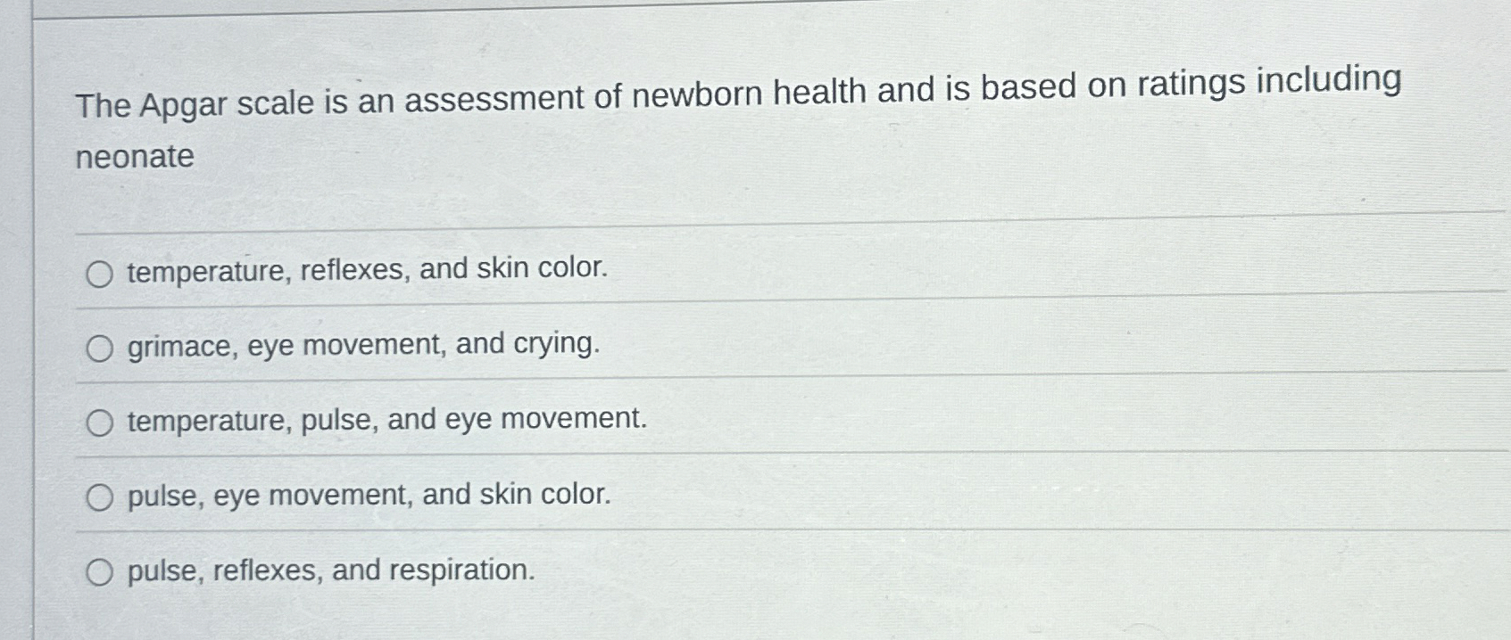 Solved The Apgar scale is an assessment of newborn health | Chegg.com