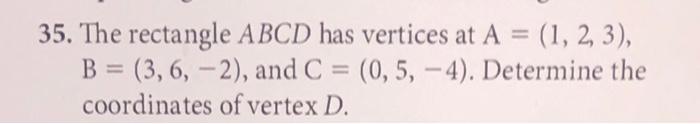 Solved 35. The rectangle ABCD has vertices at A=(1,2,3), | Chegg.com