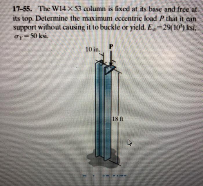 Solved 17-55. The W14 x 53 column is fixed at its base and | Chegg.com