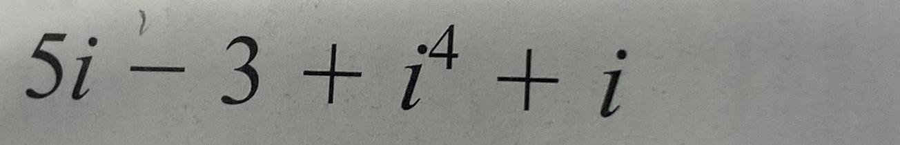 Solved 5i-3+i4+i | Chegg.com