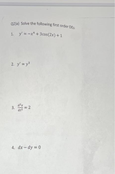 Solved Q2)a) Solve the following first order DEs 1. | Chegg.com
