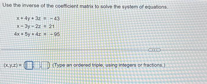 Solved Use the inverse of the coefficient matrix to solve | Chegg.com