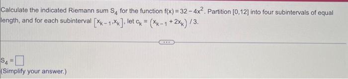 Solved Calculate the indicated Riemann sum S4 for the | Chegg.com