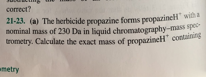Solved JUULUu5 correct? 21-23. (a) The herbicide propazine | Chegg.com