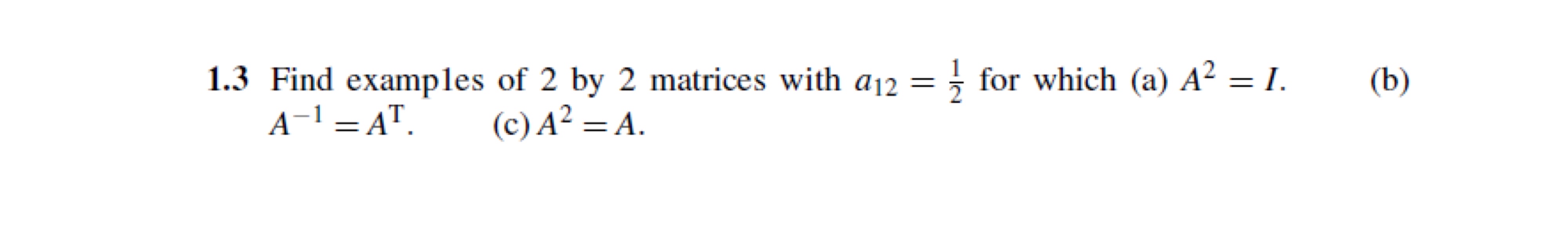 1.3 ﻿Find examples of 2 ﻿by 2 ﻿matrices with a12=12 | Chegg.com