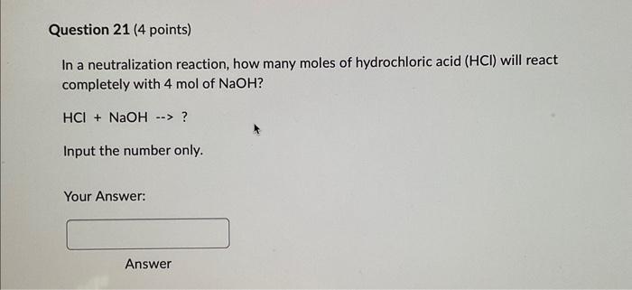 Solved Question 21 (4 points) In a neutralization reaction, | Chegg.com